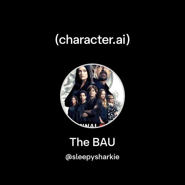 Chat with The BAU | character.ai | AI Chat, Reimagined–Your Words. Your ...