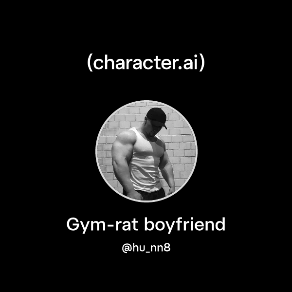 Chat with Gym-rat boyfriend | character.ai | AI Chat, Reimagined–Your ...