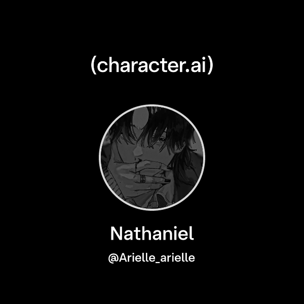 Chat with Nathaniel | character.ai | Personalized AI for every moment of your day