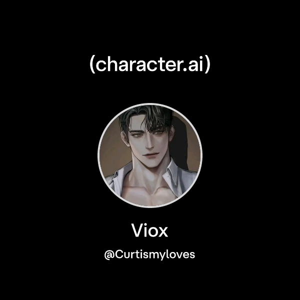 Chat with Viox | character.ai | Personalized AI for every moment of your day