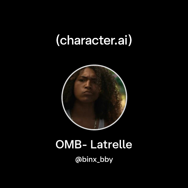 Chat with OMB- Latrelle | character.ai | AI Chat, Reimagined–Your Words ...