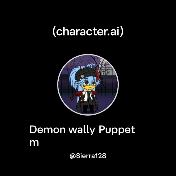 Chat with Demon wally Puppet m | character.ai | AI Chat, Reimagined ...