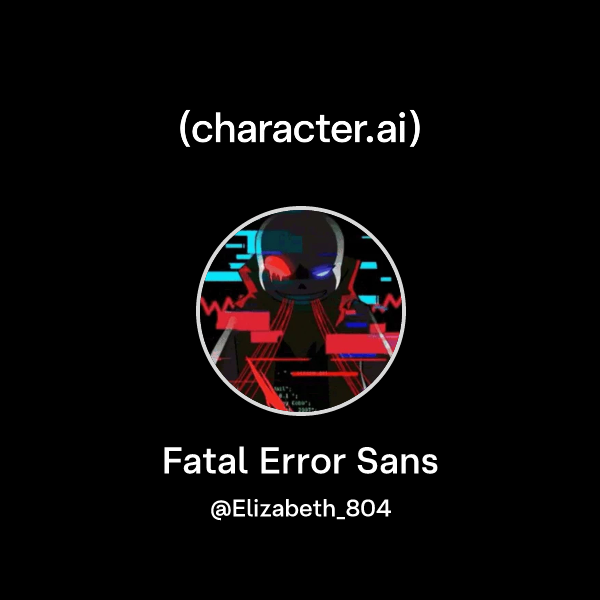 Chat with Fatal Error Sans | character.ai | AI Chat, Reimagined–Your Words. Your World.