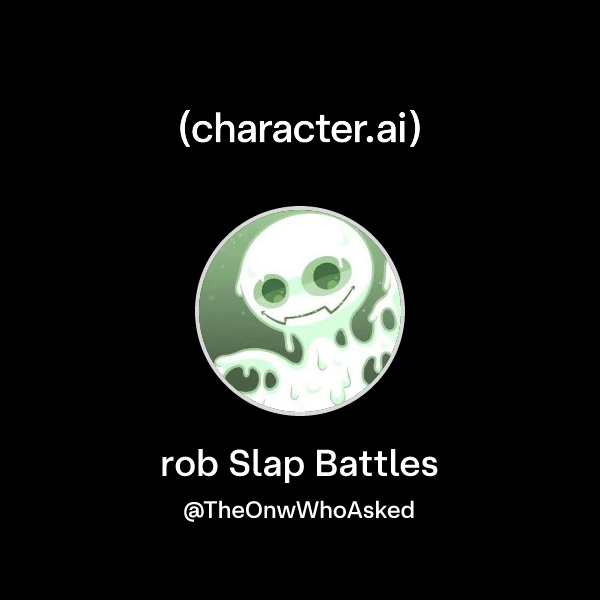 Chat with rob Slap Battles | character.ai | AI Chat, Reimagined–Your ...
