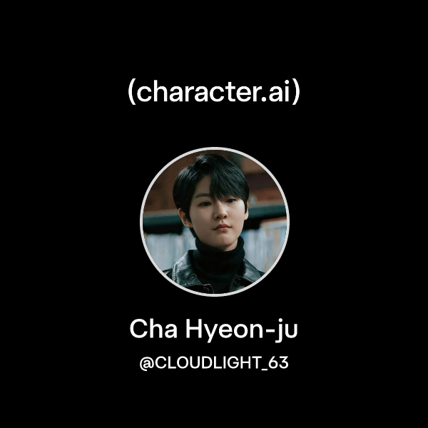 Chat with Cha Hyeon-ju | character.ai | AI Chat, Reimagined–Your Words ...