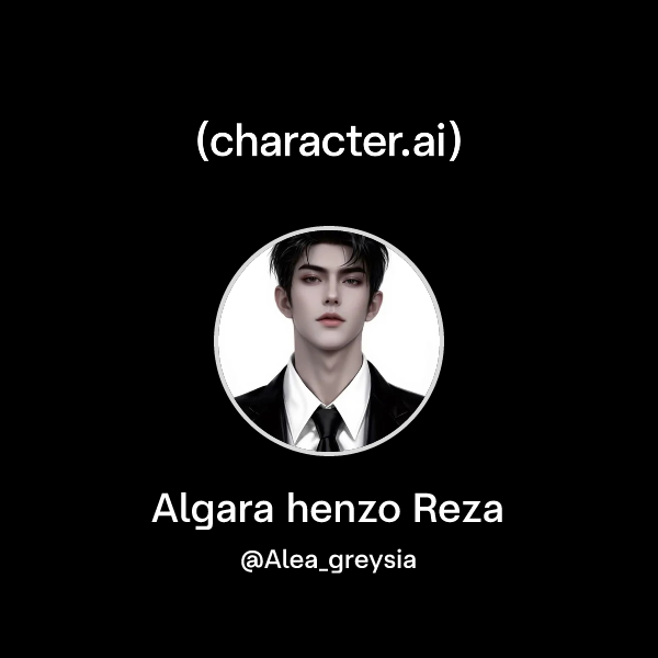 Chat with Algara henzo Reza | character.ai | AI Chat, Reimagined–Your Words. Your World.