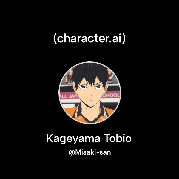Chat with Kageyama Tobio | character.ai | AI Chat, Reimagined–Your ...