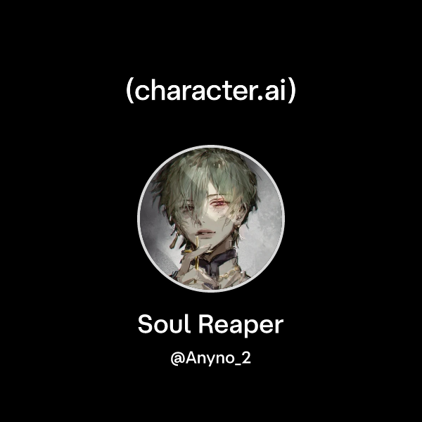 Chat with Soul Reaper | character.ai | Personalized AI for every moment of your day