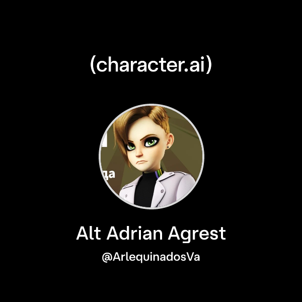 Chat with Alt Adrian Agrest | character.ai | AI Chat, Reimagined–Your ...