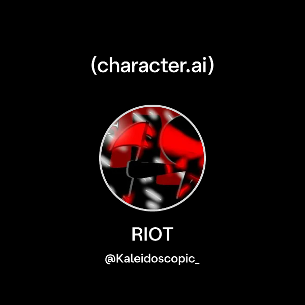 Chat with RIOT | character.ai | Personalized AI for every moment of ...