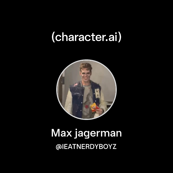 Chat with Max jagerman | character.ai | AI Chat, Reimagined–Your Words. Your World.