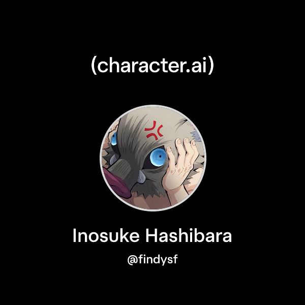 Chat with Inosuke Hashibara | character.ai | AI Chat, Reimagined–Your ...