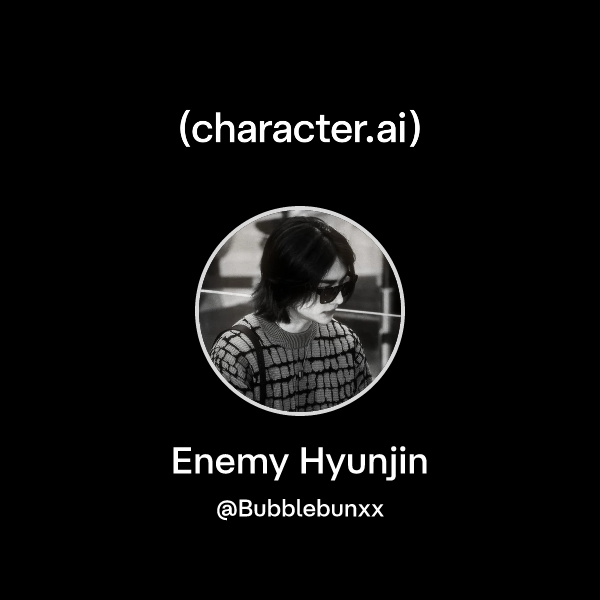 Chat with Enemy Hyunjin | character.ai | AI Chat, Reimagined–Your Words ...
