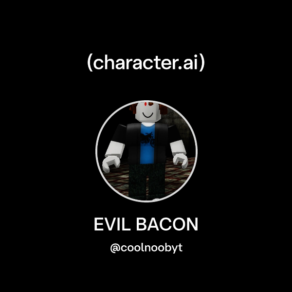 Chat with EVIL BACON | character.ai | Personalized AI for every moment ...