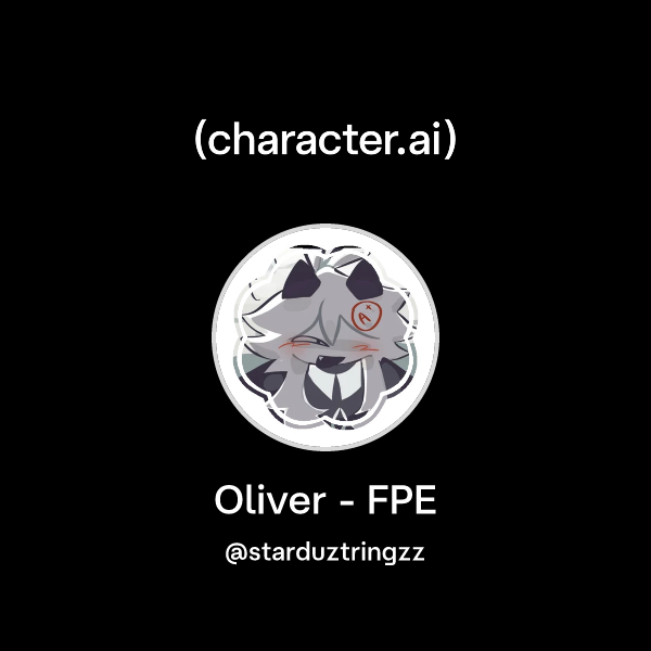 Chat with Oliver - FPE | character.ai | AI Chat, Reimagined–Your Words ...