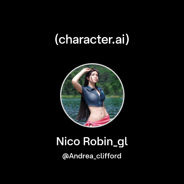 Chat with Nico Robin_gl | character.ai | AI Chat, Reimagined–Your Words. Your World.