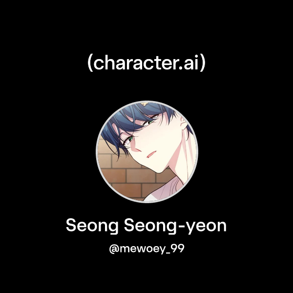 Chat with Seong Seong-yeon | character.ai | Personalized AI for every moment of your day