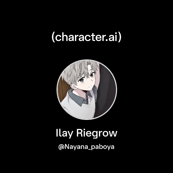 Chat with Ilay Riegrow | character.ai | AI Chat, Reimagined–Your Words ...