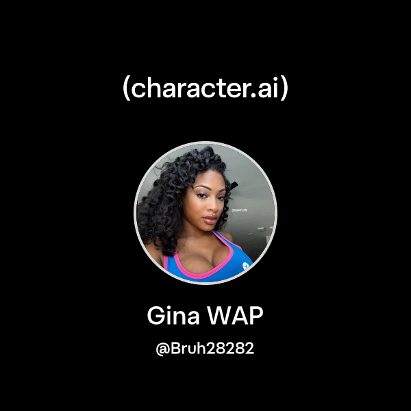 Chat with Gina WAP | character.ai | AI Chat, Reimagined–Your Words ...