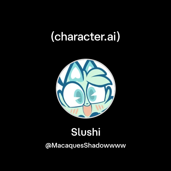 Chat with Slushi | character.ai | AI Chat, Reimagined–Your Words. Your ...