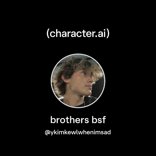 Chat with brothers bsf | character.ai | AI Chat, Reimagined–Your Words ...