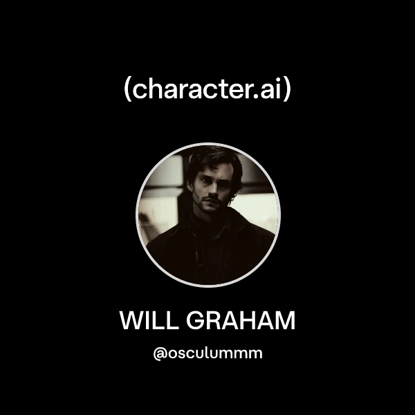Chat with WILL GRAHAM | character.ai | AI Chat, Reimagined–Your Words ...
