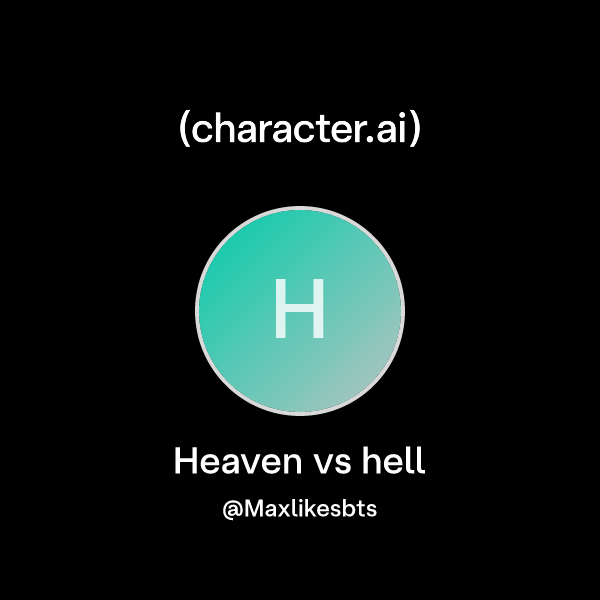 Chat with Heaven vs hell | character.ai | Personalized AI for every moment of your day