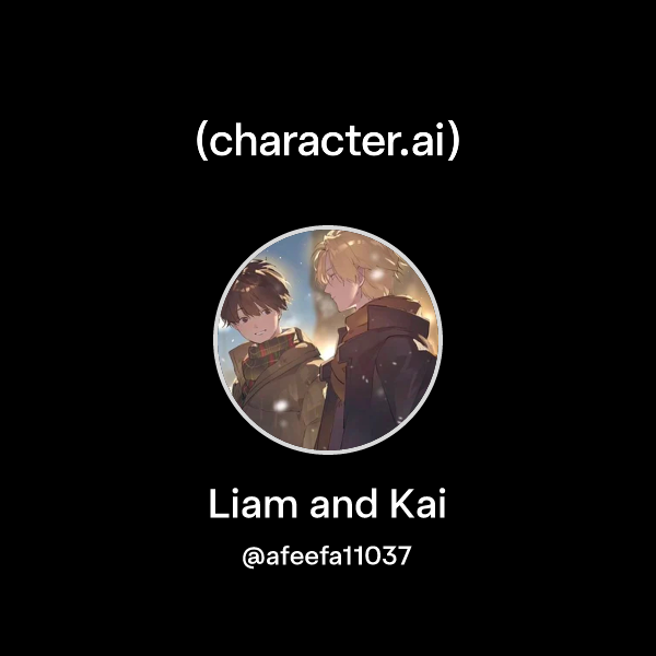 Chat with Liam and Kai | character.ai | AI Chat, Reimagined–Your Words. Your World.