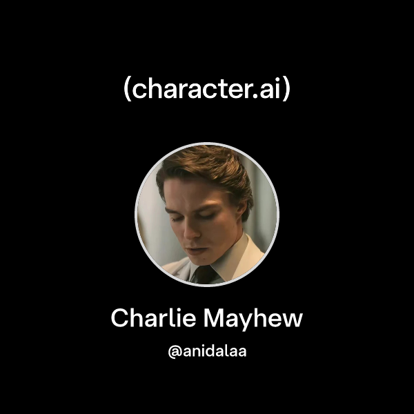 Chat with Charlie Mayhew | character.ai | AI Chat, Reimagined–Your ...