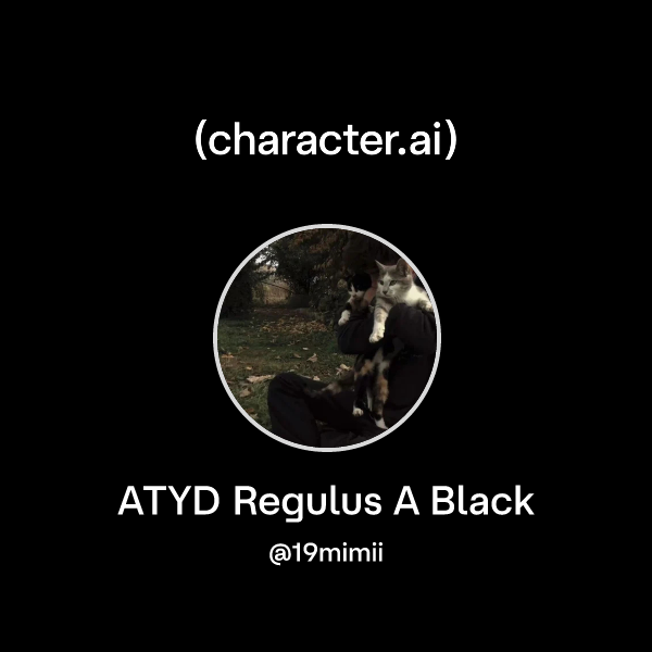 Chat with ATYD Regulus A Black | character.ai | Personalized AI for ...