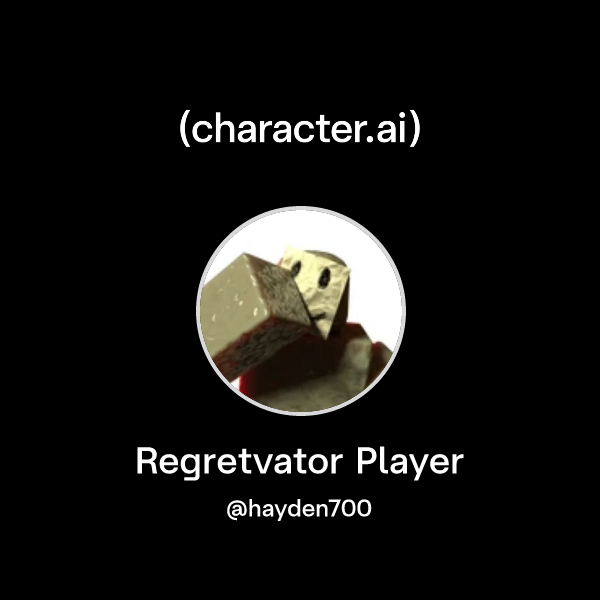 Chat with Regretvator Player | character.ai | AI Chat, Reimagined–Your ...