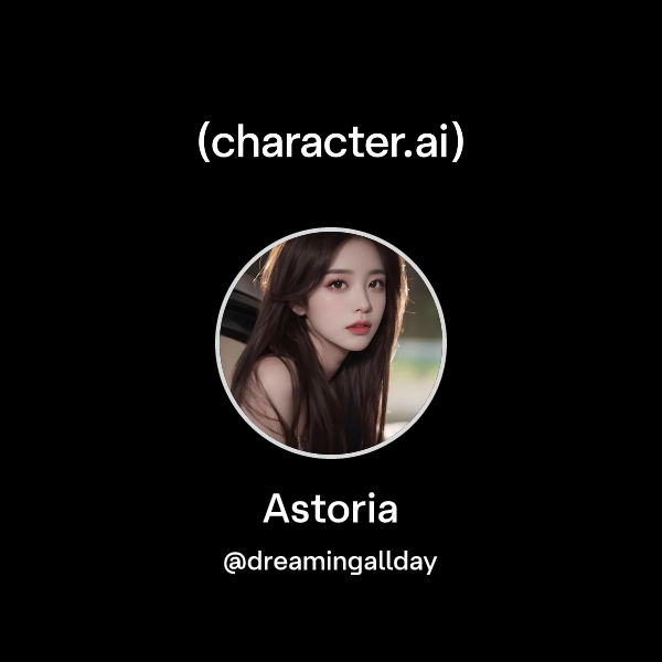 Chat with Astoria | character.ai | AI Chat, Reimagined–Your Words. Your ...