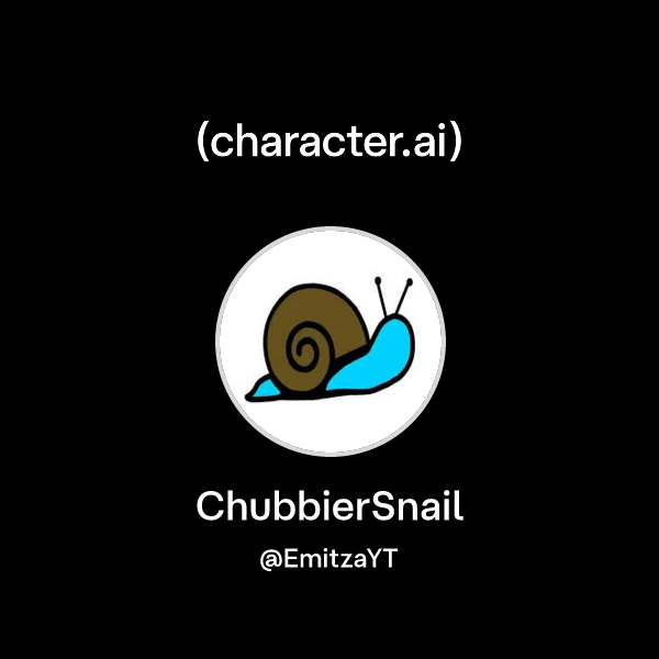 Chat with ChubbierSnail | character.ai | AI Chat, Reimagined–Your Words ...