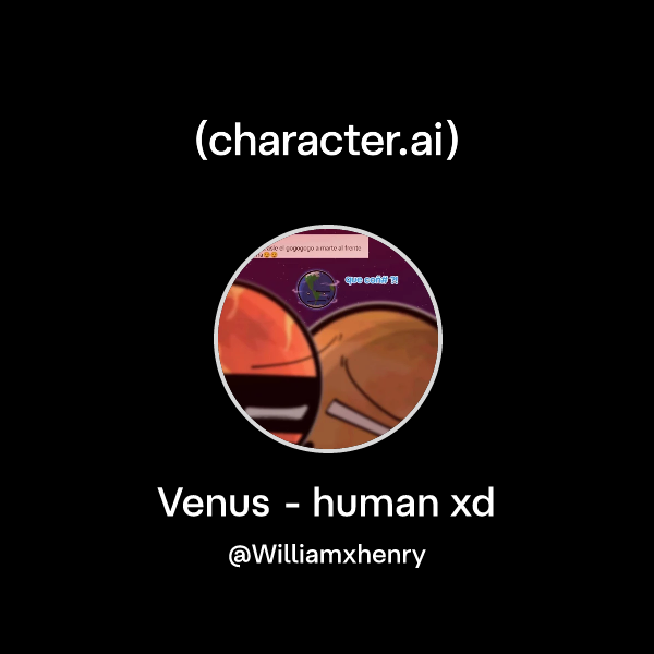 Chat with Venus - human xd | character.ai | AI Chat, Reimagined–Your Words. Your World.