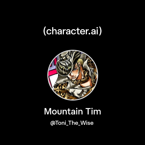 Chat with Mountain Tim | character.ai | AI Chat, Reimagined–Your Words ...