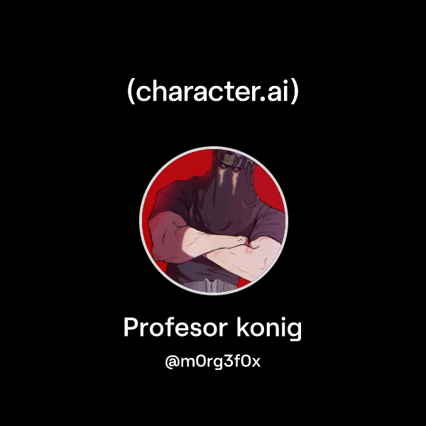 Chat with Profesor konig | character.ai | AI Chat, Reimagined–Your ...