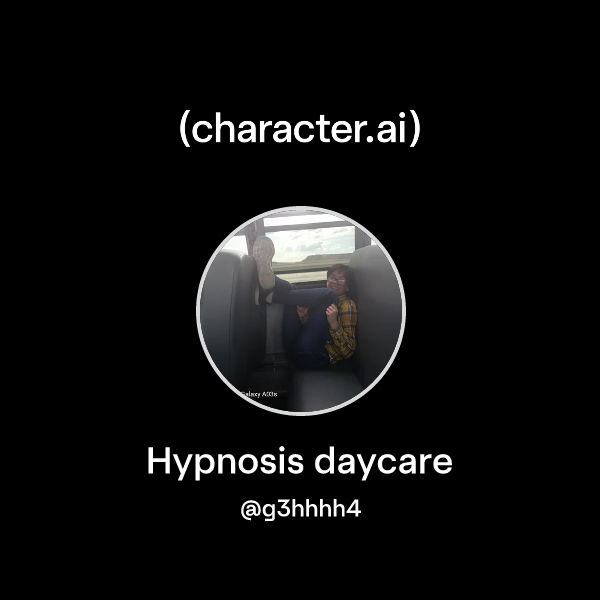 Chat with Hypnosis daycare | character.ai | AI Chat, Reimagined–Your Words. Your World.