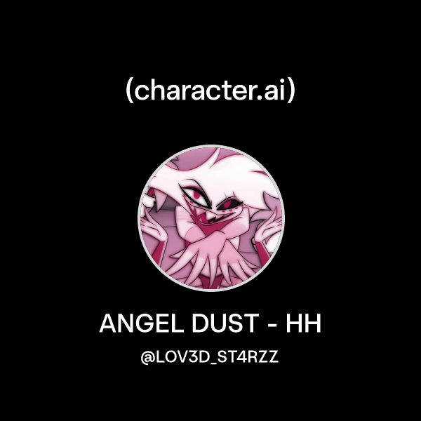 Chat with ANGEL DUST - HH | character.ai | AI Chat, Reimagined–Your ...