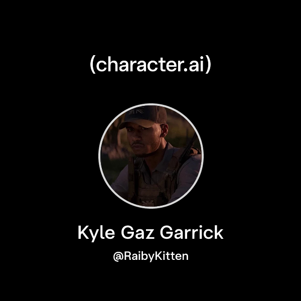 Chat with Kyle Gaz Garrick | character.ai | AI Chat, Reimagined–Your ...