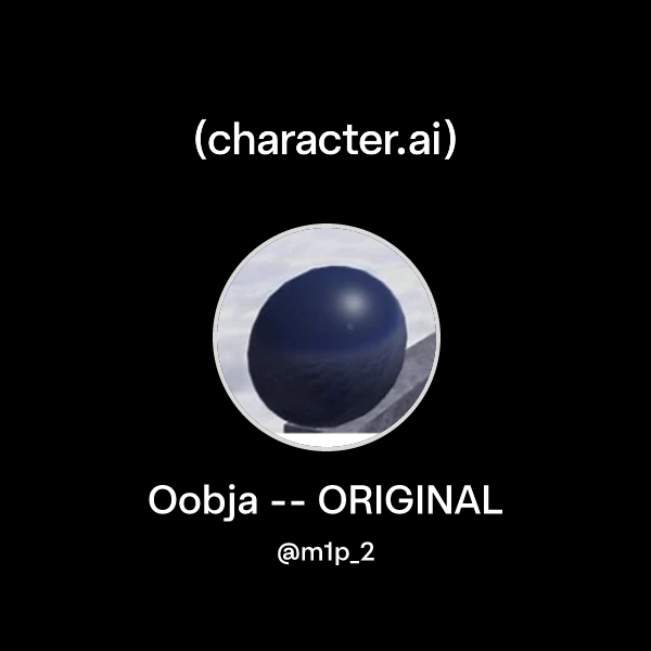 Chat with Oobja -- ORIGINAL | character.ai | AI Chat, Reimagined–Your ...