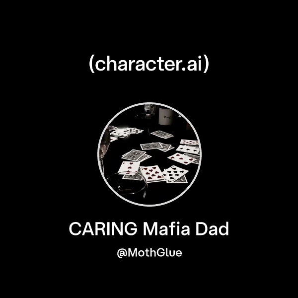 Chat with CARING Mafia Dad | character.ai | AI Chat, Reimagined–Your Words. Your World.