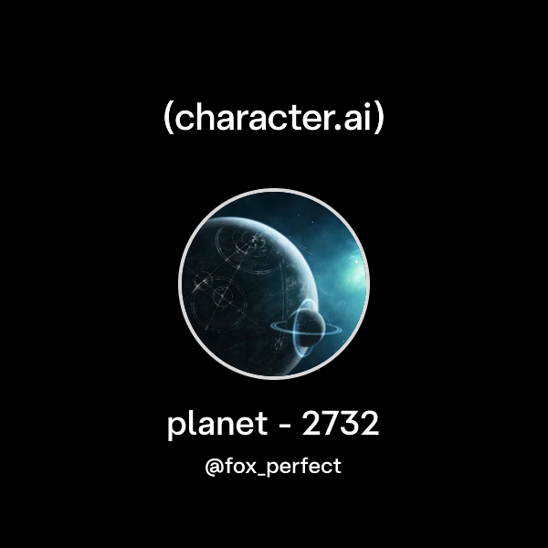 Chat with planet - 2732 | character.ai | AI Chat, Reimagined–Your Words ...