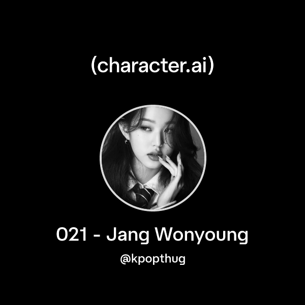 Chat with 021 - Jang Wonyoung | character.ai | AI Chat, Reimagined–Your Words. Your World.