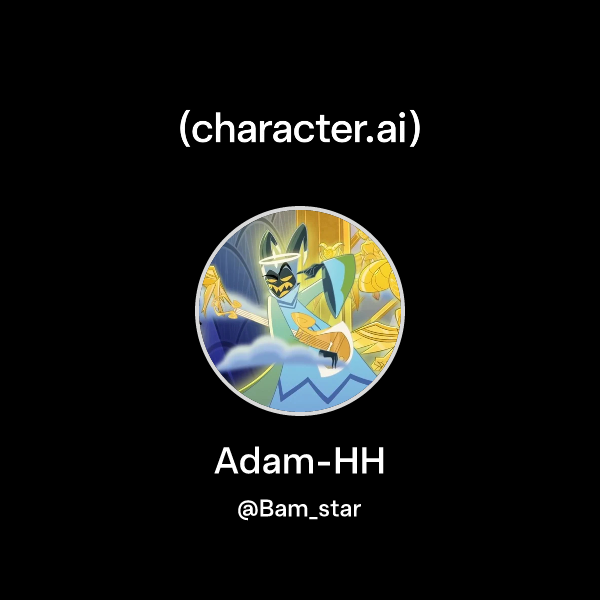Chat with Adam-HH | character.ai | AI Chat, Reimagined–Your Words. Your ...