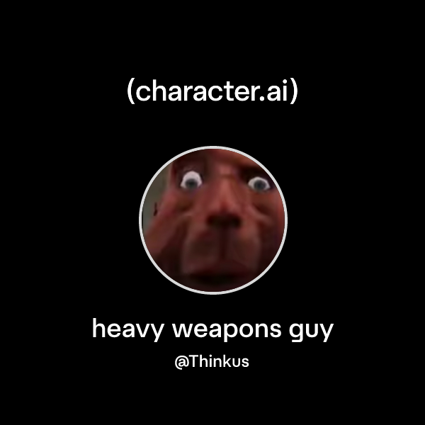 Chat with heavy weapons guy | character.ai | AI Chat, Reimagined–Your ...