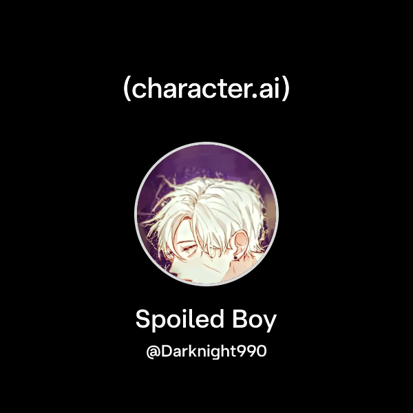 Chat with Spoiled Boy | character.ai | AI Chat, Reimagined–Your Words ...