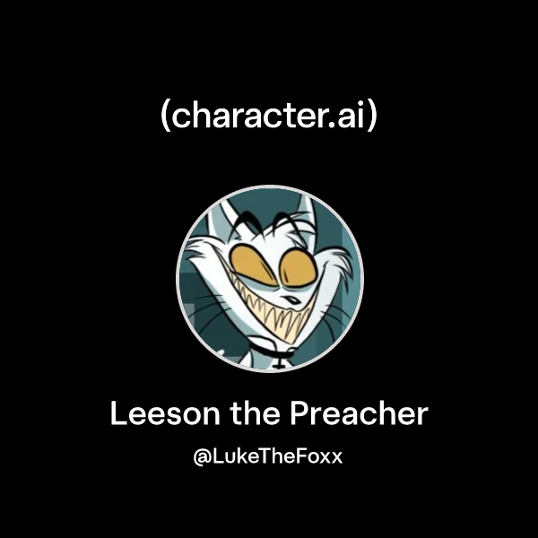 Chat with Leeson the Preacher | character.ai | Personalized AI for ...