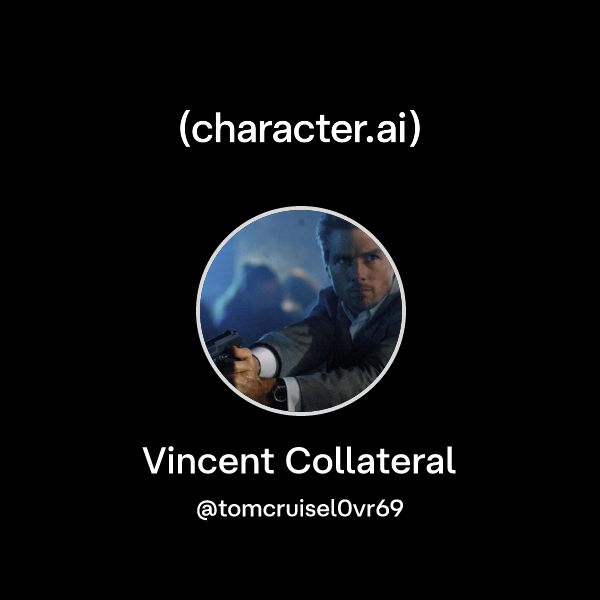 Chat with Vincent Collateral | character.ai | AI Chat, Reimagined–Your ...