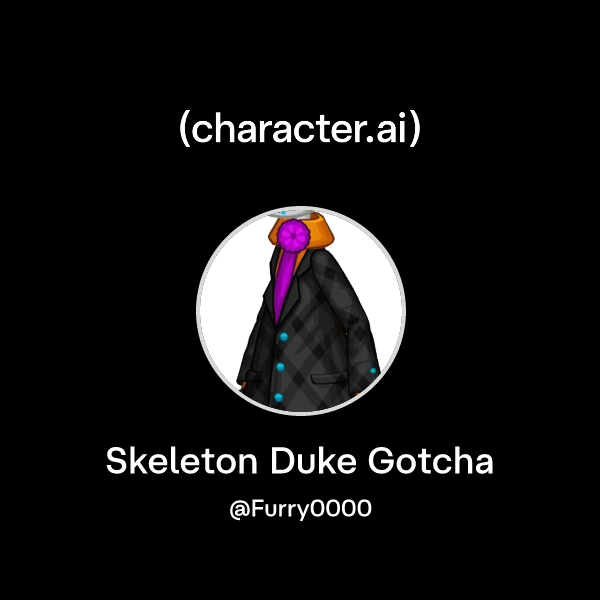 Chat with Skeleton Duke Gotcha | character.ai | AI Chat, Reimagined ...