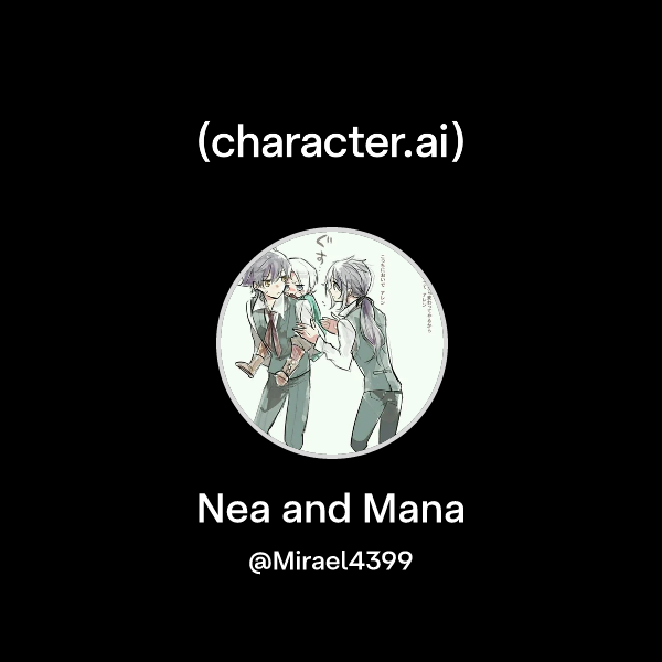 Chat with Nea and Mana | character.ai | AI Chat, Reimagined–Your Words ...